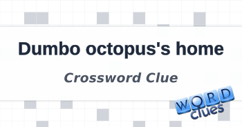 Dumbo octopus's home Crossword Clue