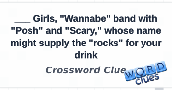 Girls, "Wannabe" band with "Posh" and "Scary," whose name might supply ...