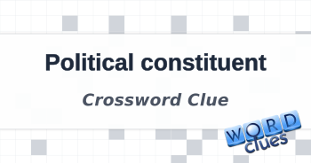Political constituent Crossword Clue