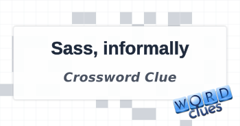 Sass, informally Crossword Clue