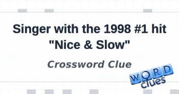 Singer with the 1998 #1 hit "Nice & Slow" Crossword Clue